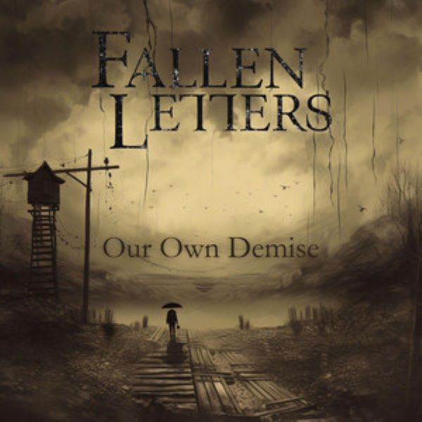 Fallen Letters 'Our Own Demise' - Keep It Rock
