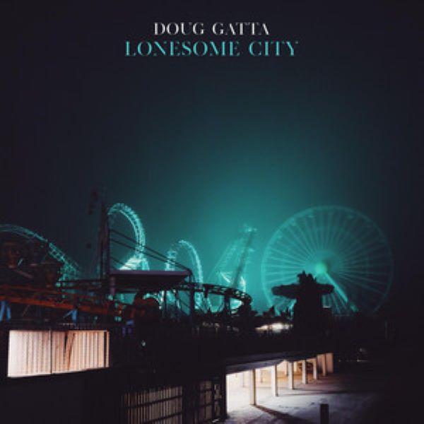 Doug Gatta 'Lonesome City' - Keep It Rock